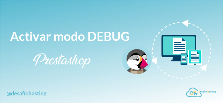 Como activar modo DEBUG en Prestashop - Hosting WebCloud